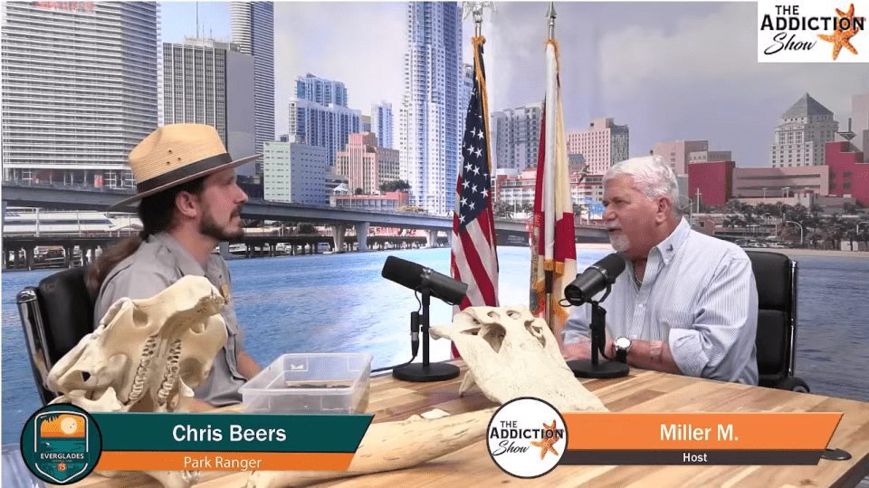 The Addiction Show welcomes Chris Beers, Park Ranger for Everglades ...